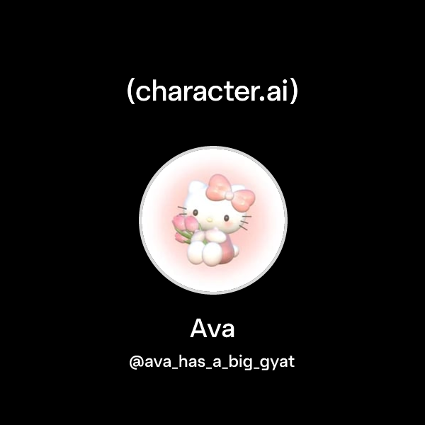 Ava (@ava_has_a_big_gyat) | character.ai | Personalized AI for every ...