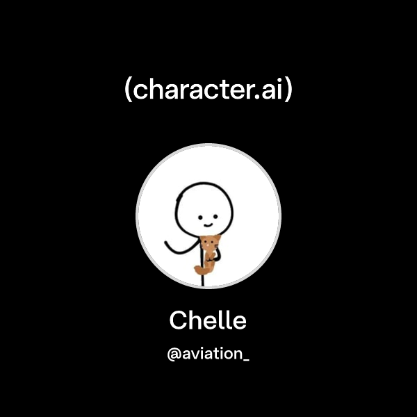 Chelle (@aviation_) | character.ai | Personalized AI for every moment ...