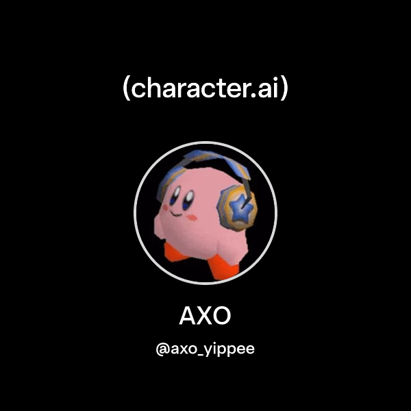 AXO (@axo_yippee) | character.ai | Personalized AI for every moment of ...