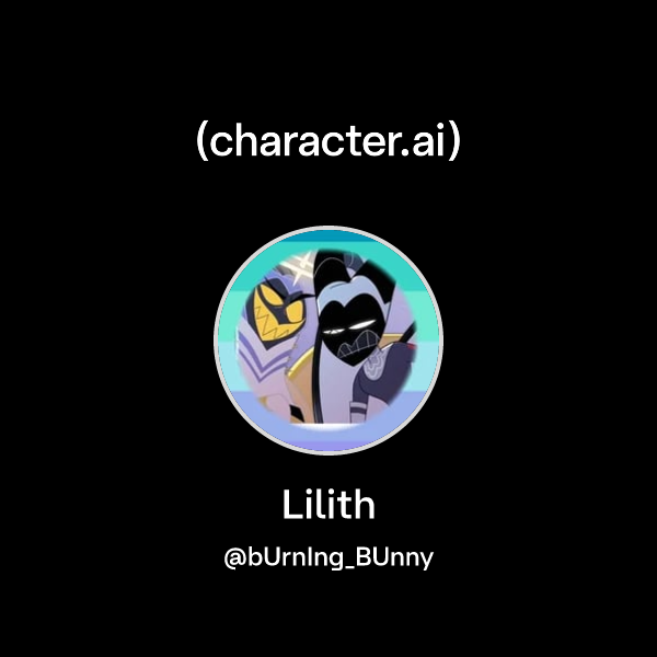 Lilith (@bUrnIng_BUnny) | character.ai | AI Chat, Reimagined–Your Words ...