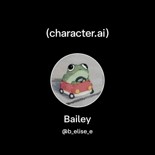 Bailey (@b_elise_e) | character.ai | AI Chat, Reimagined–Your Words ...