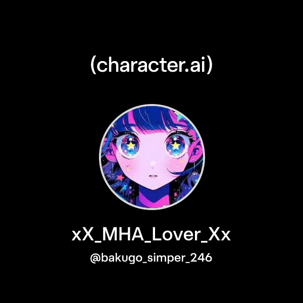 xX_MHA_Lover_Xx (@bakugo_simper_246) | character.ai | AI Chat ...