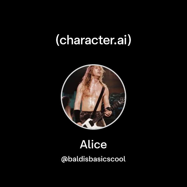 Alice (@baldisbasicscool) | character.ai | Personalized AI for every ...