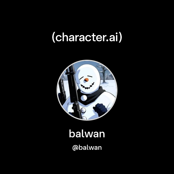 balwan (@balwan) | character.ai | AI Chat, Reimagined–Your Words. Your ...