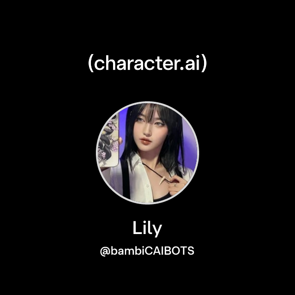 Lily (@bambiCAIBOTS) | character.ai | AI Chat, Reimagined–Your Words ...