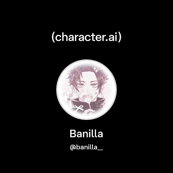 Banilla (@banilla__) | character.ai | AI Chat, Reimagined–Your Words ...