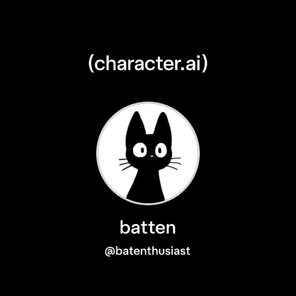 batten (@batenthusiast) | character.ai | AI Chat, Reimagined–Your Words ...