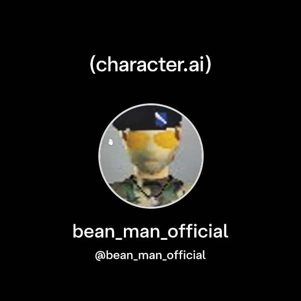bean_man_official (@bean_man_official) | character.ai | AI Chat ...