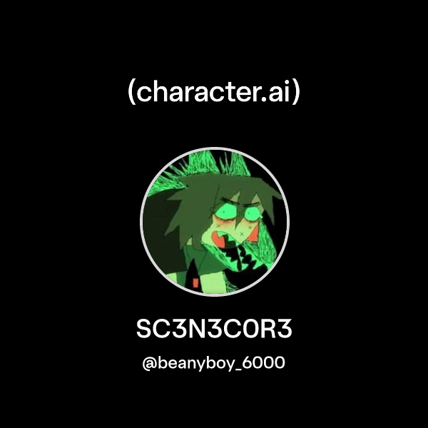 SC3N3C0R3 (@beanyboy_6000) | character.ai | AI Chat, Reimagined–Your ...