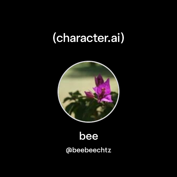 bee (@beebeechtz) | character.ai | Personalized AI for every moment of your day