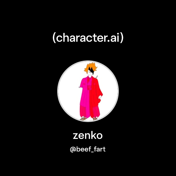 zenko (@beef_fart) | character.ai | Personalized AI for every moment of your day