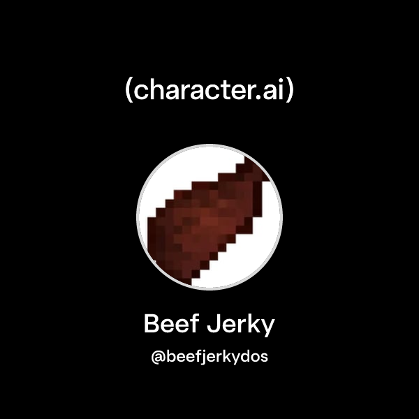 Beef Jerky (@beefjerkydos) | character.ai | AI Chat, Reimagined–Your ...