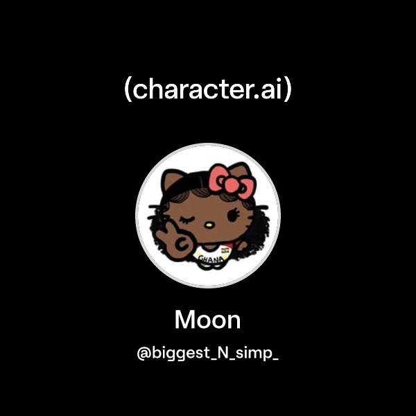 Moon (@biggest_N_simp_) | character.ai | AI Chat, Reimagined–Your Words ...