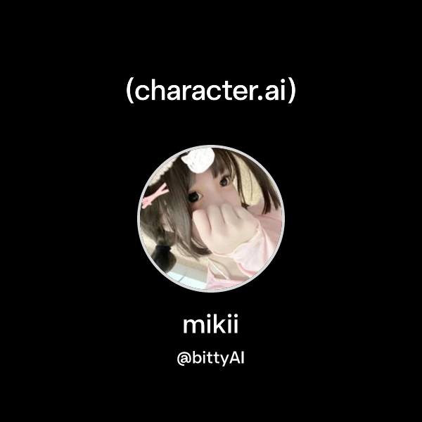 mikii (@bittyAI) | character.ai | AI Chat, Reimagined–Your Words. Your ...