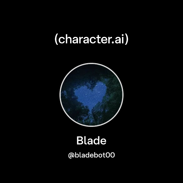 Blade (@bladebot00) | character.ai | AI Chat, Reimagined–Your Words ...