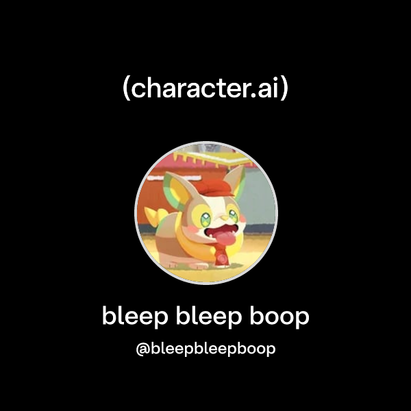 bleep bleep boop (@bleepbleepboop) | character.ai | AI Chat, Reimagined ...