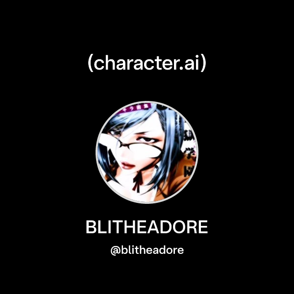 BLITHEADORE (@blitheadore) | character.ai | AI Chat, Reimagined–Your ...