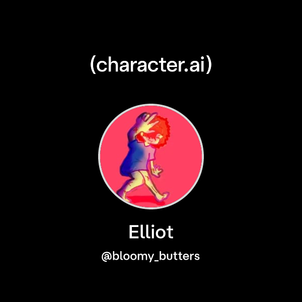 Elliot (@bloomy_butters) | character.ai | AI Chat, Reimagined–Your ...