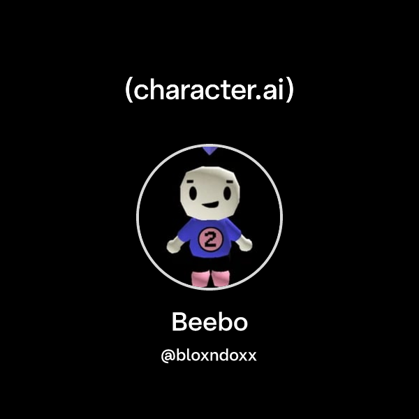 Beebo (@bloxndoxx) | character.ai | Personalized AI for every moment of ...