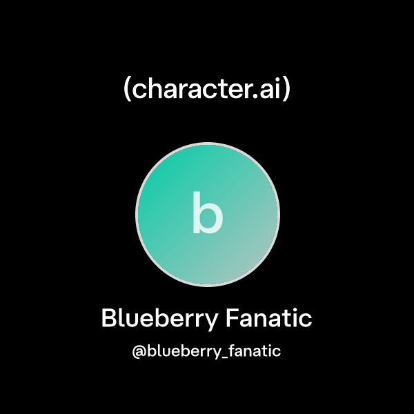 Blueberry Fanatic (@blueberry_fanatic) | character.ai | AI Chat ...