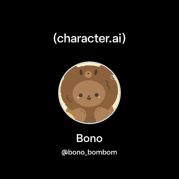 Bono (@bono_bombom) | character.ai | AI Chat, Reimagined–Your Words ...