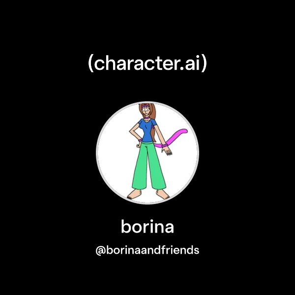 borina (@borinaandfriends) | character.ai | AI Chat, Reimagined–Your ...