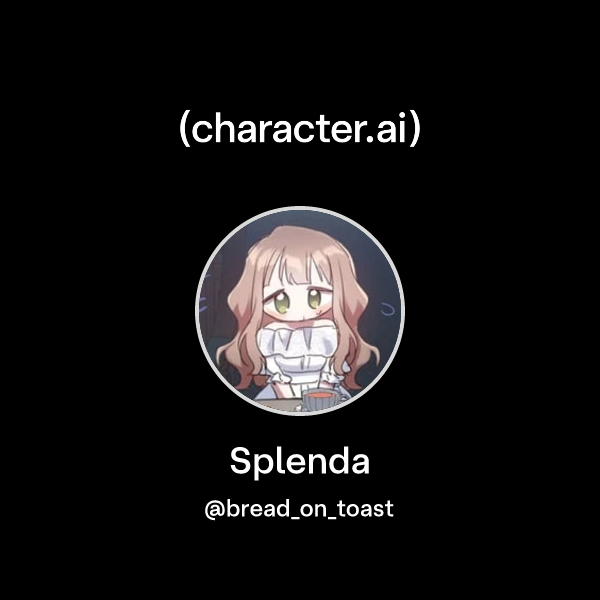 Splenda (@bread_on_toast) | character.ai | Personalized AI for every ...