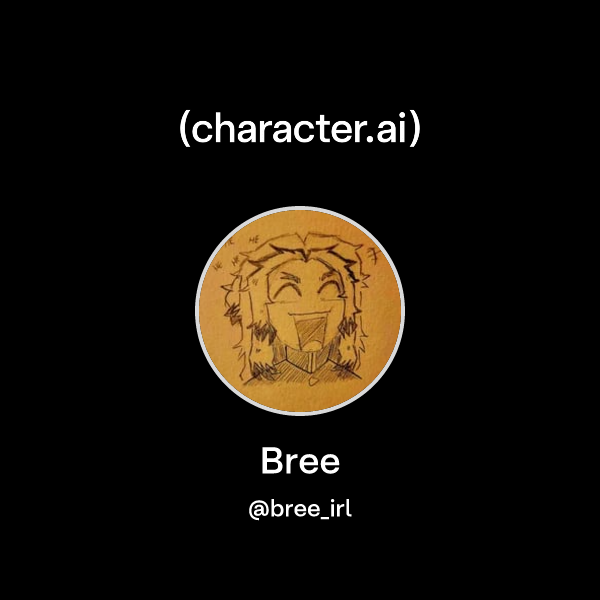 Bree (@bree_irl) | character.ai | AI Chat, Reimagined–Your Words. Your World.