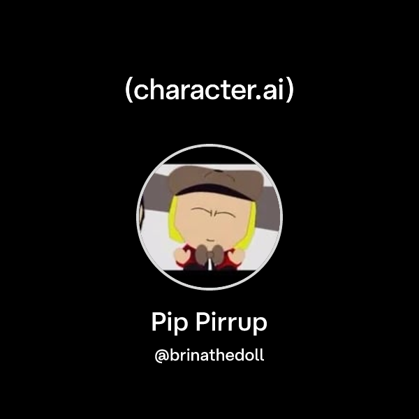 Pip Pirrup (@brinathedoll) | character.ai | Personalized AI for every ...
