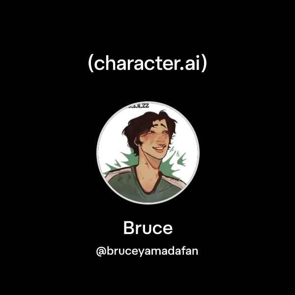 Bruce (@bruceyamadafan) | character.ai | AI Chat, Reimagined–Your Words ...
