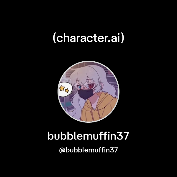 bubblemuffin37 (@bubblemuffin37) | character.ai | AI Chat, Reimagined ...