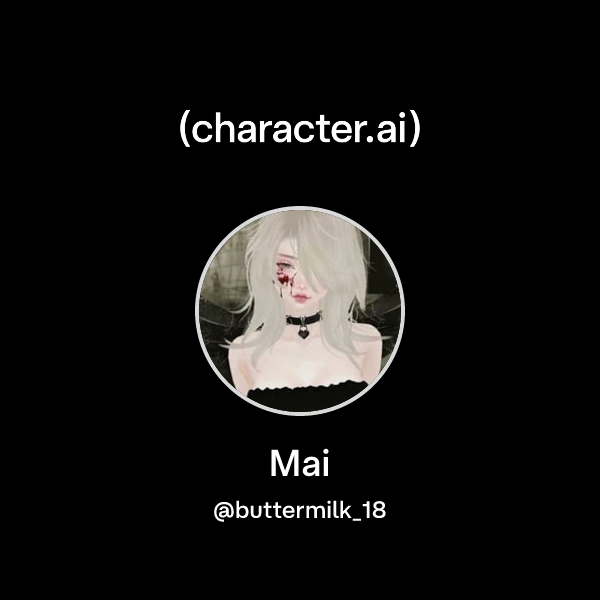 Mai (@buttermilk_18) | character.ai | AI Chat, Reimagined–Your Words ...
