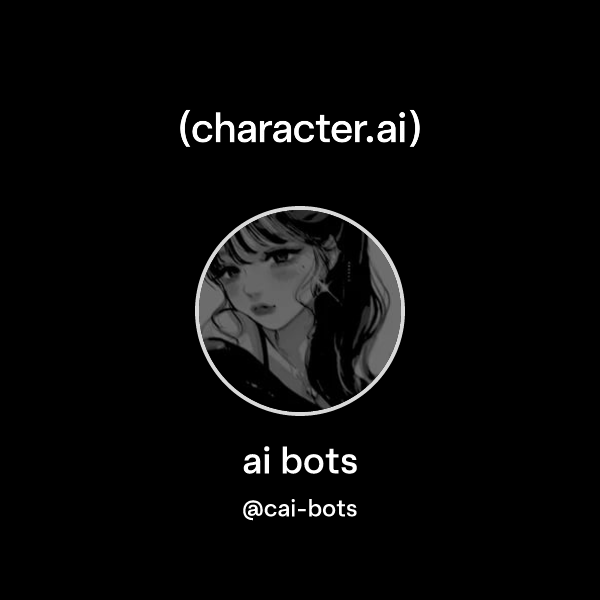 ai bots (@cai-bots) | character.ai | AI Chat, Reimagined–Your Words ...