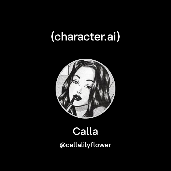 Calla (@callalilyflower) | character.ai | AI Chat, Reimagined–Your ...