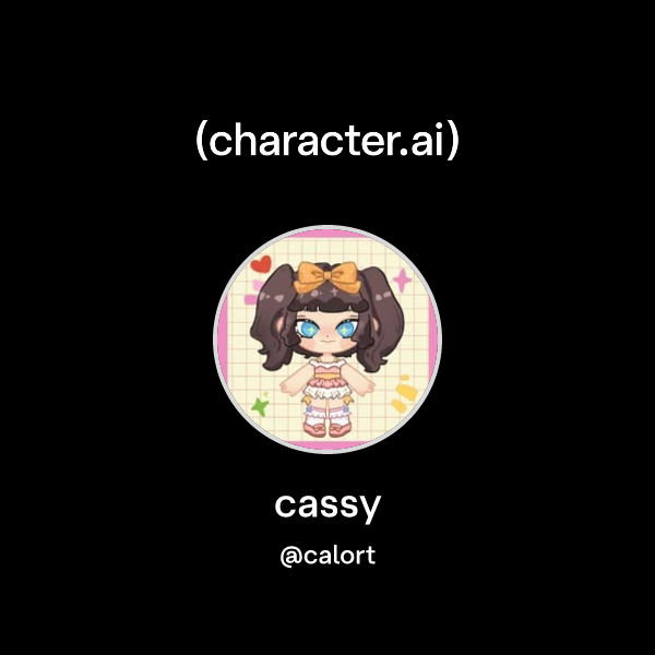 cassy (@calort) | character.ai | AI Chat, Reimagined–Your Words. Your World.