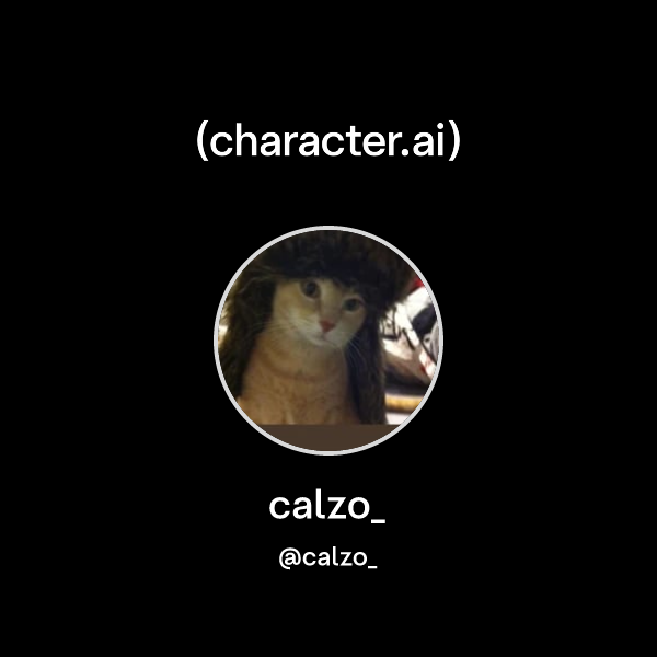 calzo_ (@calzo_) | character.ai | AI Chat, Reimagined–Your Words. Your ...