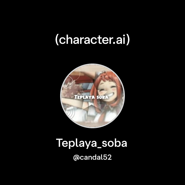 Teplaya_soba (@candal52) | character.ai | AI Chat, Reimagined–Your ...