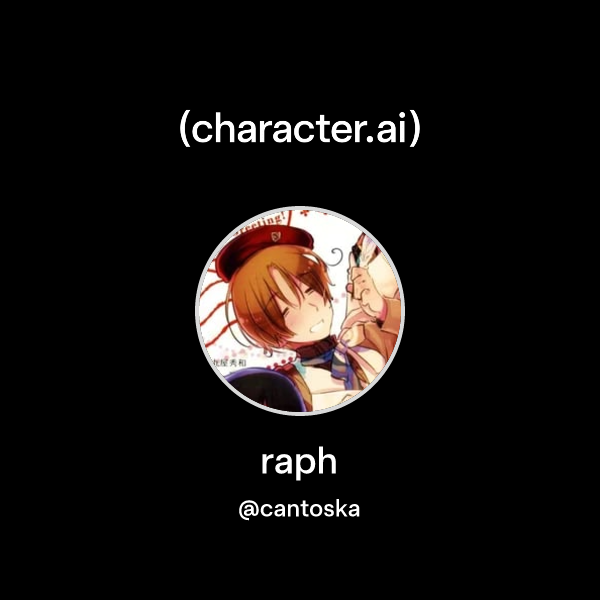 raph (@cantoska) | character.ai | AI Chat, Reimagined–Your Words. Your ...