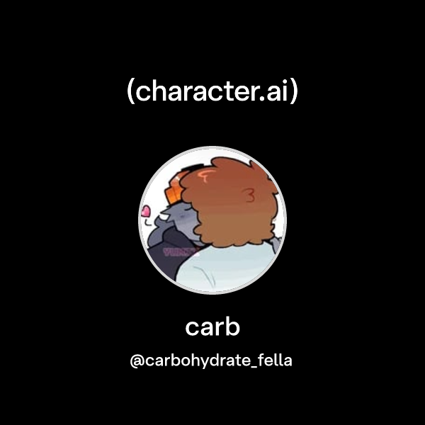 carb (@carbohydrate_fella) | character.ai | AI Chat, Reimagined–Your ...