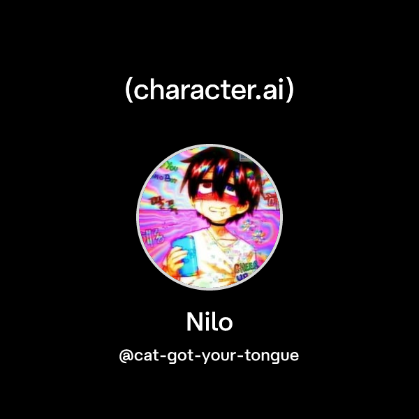 Nilo (@cat-got-your-tongue) | character.ai | AI Chat, Reimagined–Your Words. Your World.