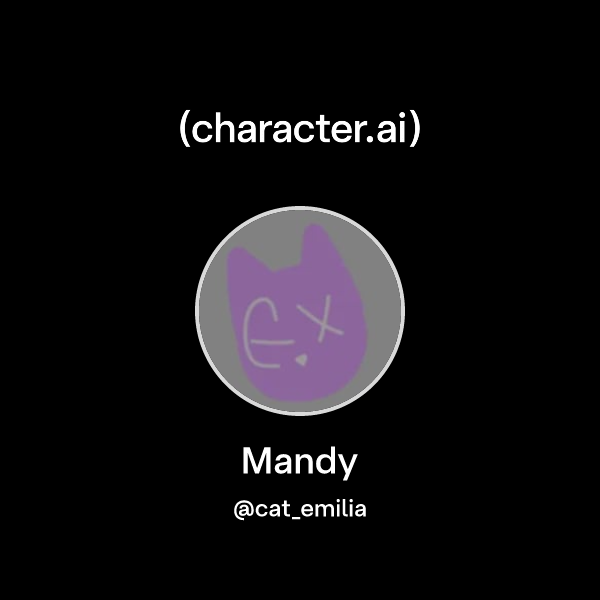 Mandy (@cat_emilia) | character.ai | Personalized AI for every moment ...