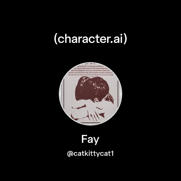 Fay (@catkittycat1) | character.ai | AI Chat, Reimagined–Your Words ...