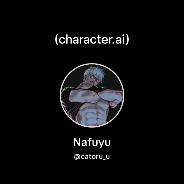 Nafuyu (@catoru_u) | character.ai | AI Chat, Reimagined–Your Words ...