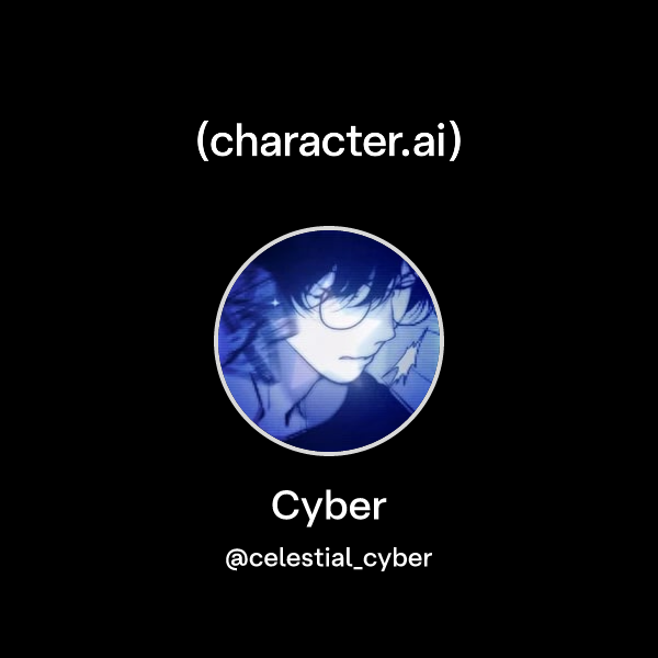 Cyber (@celestial_cyber) | character.ai | AI Chat, Reimagined–Your ...