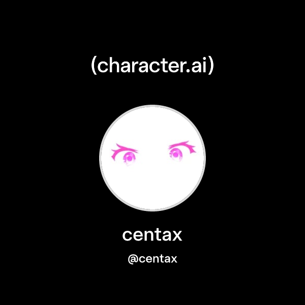 centax (@centax) | character.ai | Personalized AI for every moment of ...