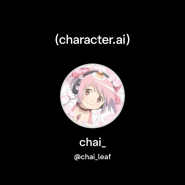 chai_ (@chai_leaf) | character.ai | AI Chat, Reimagined–Your Words ...
