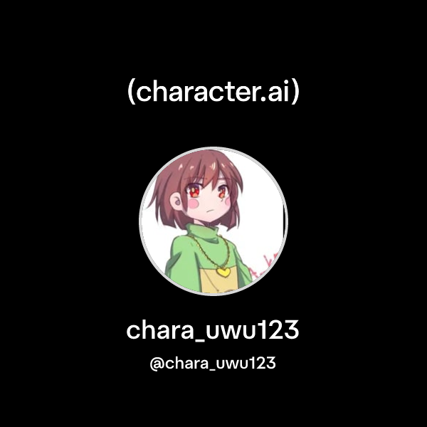 chara_uwu123 (@chara_uwu123) | character.ai | Personalized AI for every ...