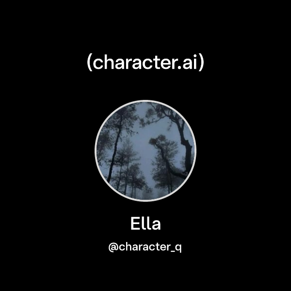 Ella (@character_q) | character.ai | Personalized AI for every moment ...