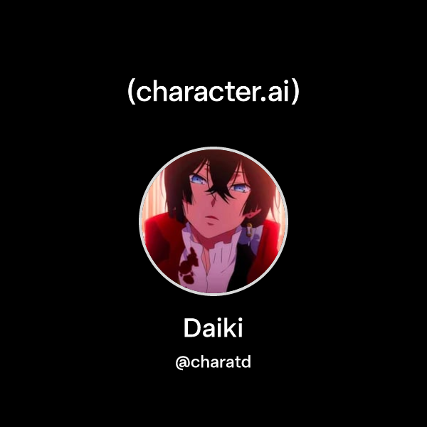 Daiki (@charatd) | character.ai | AI Chat, Reimagined–Your Words. Your World.