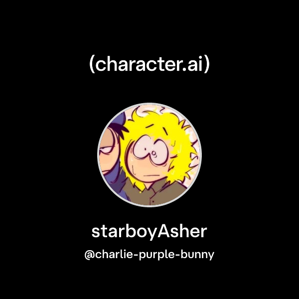 starboyAsher (@charlie-purple-bunny) | character.ai | AI Chat ...